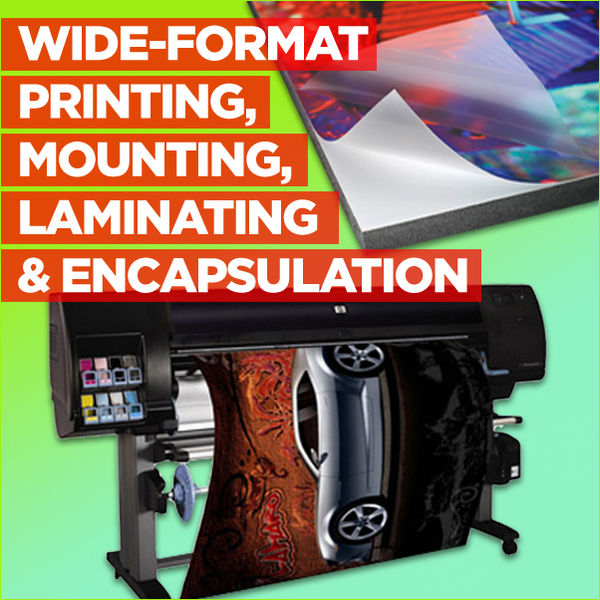 Promotional Wide-Format Printing, Mounting, Laminating and Encapsulation